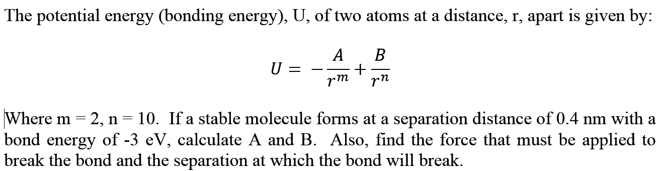 Solved The potential energy (bonding energy), U, of two | Chegg.com