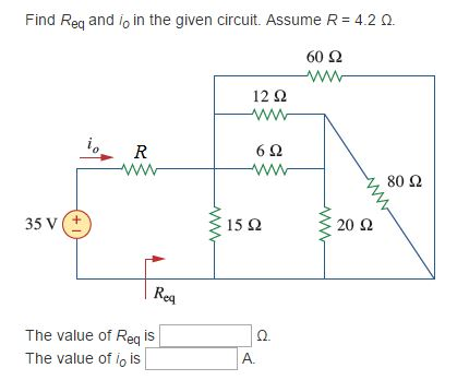 Solved Find Req and io in the given circuit. Assume R = 4.2 | Chegg.com