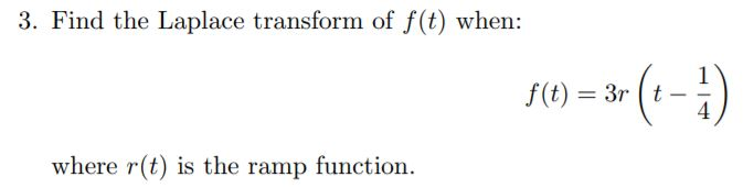 Solved 3. Find the Laplace transform of f(t) when: f(t)3_1 | Chegg.com