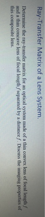 Solved Determine the ray-transfer matrix for an optical | Chegg.com