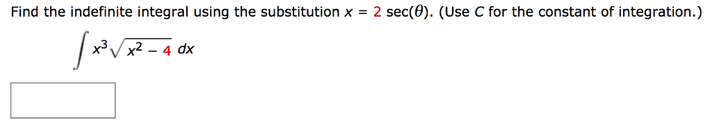 Solved Find the indefinite integral using the substitution x | Chegg.com