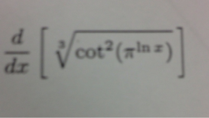 Solved d/dx [ 3 square root cot^2 (Pi^In x) ] | Chegg.com