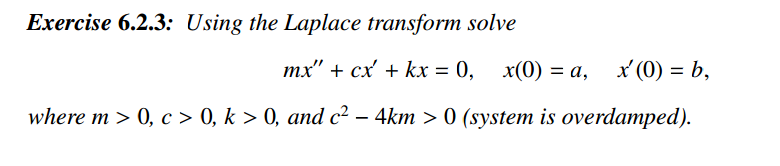 Solved Using the Laplace transform solve mx" + ex' + kx - 0, | Chegg.com