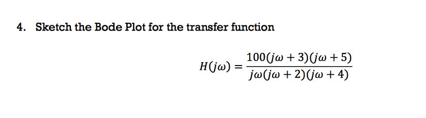 Solved 4. Sketch the Bode Plot for the transfer function | Chegg.com