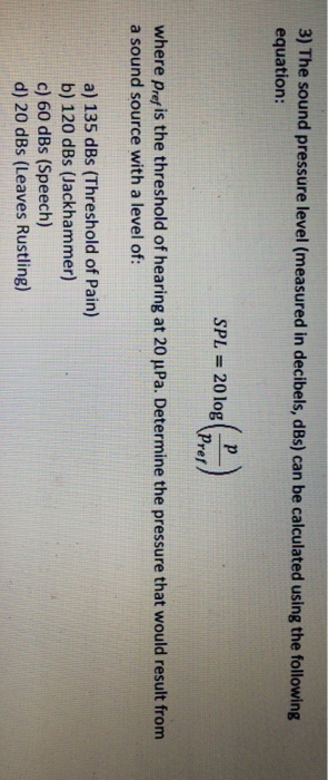 Solved 3) The sound pressure level (measured in decibels, | Chegg.com