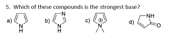 Solved 5. Which of these compounds is the strongest base? NH | Chegg.com