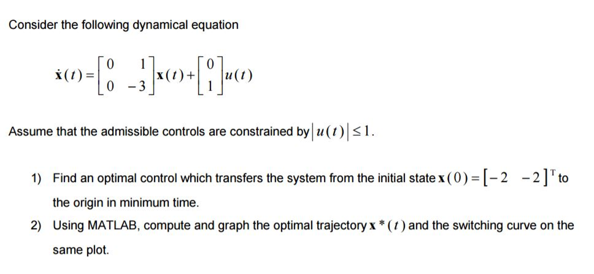 Solved Consider the following dynamical equation x^dot(t) = | Chegg.com