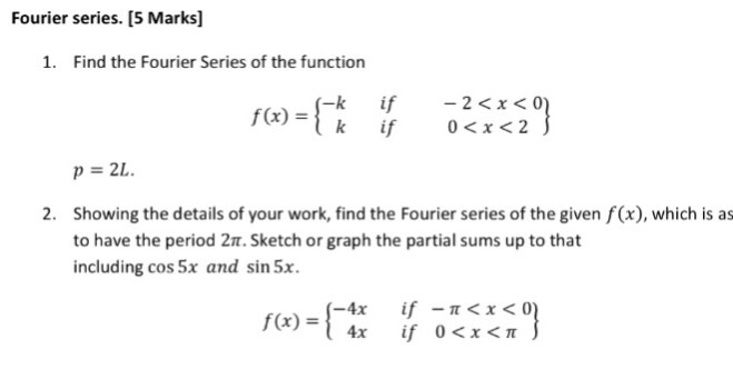 Solved Find the Fourier Series of the function f(x) = {-k if | Chegg.com