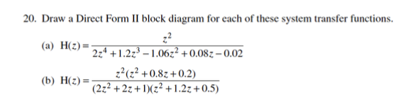 Solved 20. Draw a Direct Form II block diagram for each of | Chegg.com