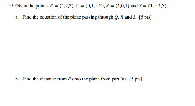 Solved 19. Given the points P= (1,2,3), Q= (0,1,-2), R= | Chegg.com
