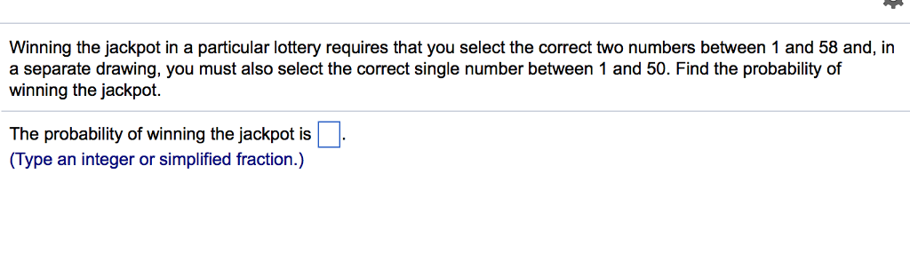 Solved Winning the jackpot in a particular lottery requires | Chegg.com