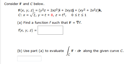 Solved Consider F and C below. F(x, y, z) = (y^2z + 2xz^2)i | Chegg.com