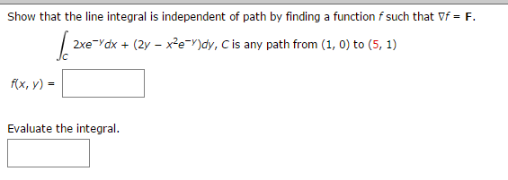 Solved Show that the line integral is independent of path by | Chegg.com