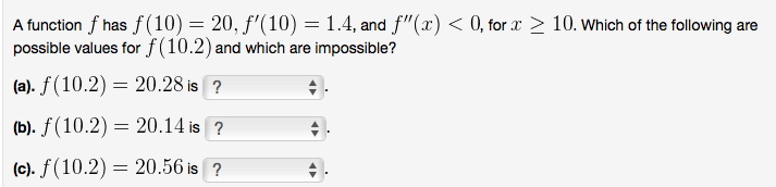 Solved A function f has f (10) = 20, f'(10) = 1.4, and f"(x) | Chegg.com