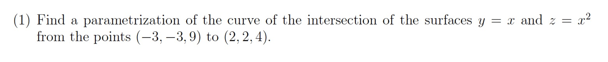 Solved Find a parametrization of the curve of the | Chegg.com