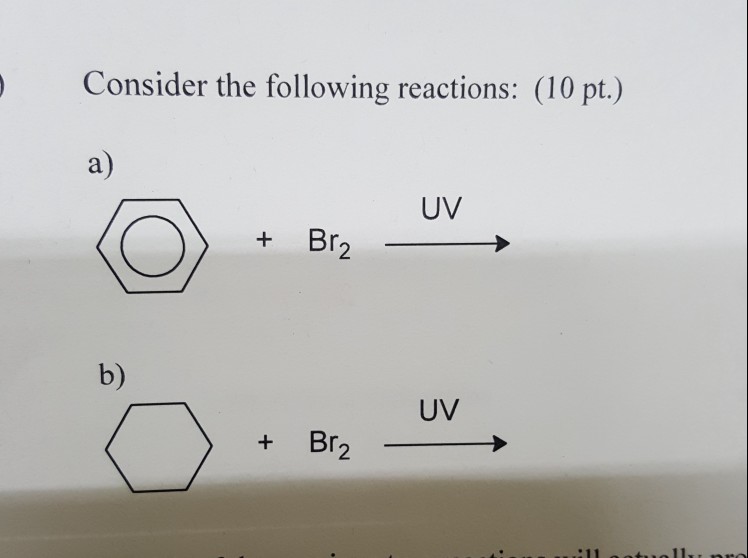 Solved Consider the following reactions: (10 pt.) a) b) UV | Chegg.com