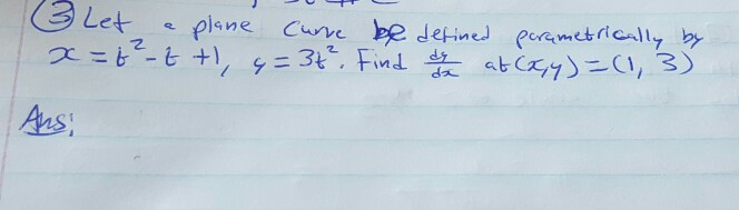 Solved Let a plane curve be defined parametrically by x = | Chegg.com