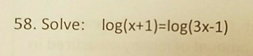 Solved 58. Solve: log(x+1)-log(3x-1) | Chegg.com