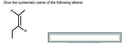 Solved Give the systematic name of the following alkene: | Chegg.com