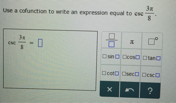 Solved Use a confutation to write an expression equal to csc | Chegg.com