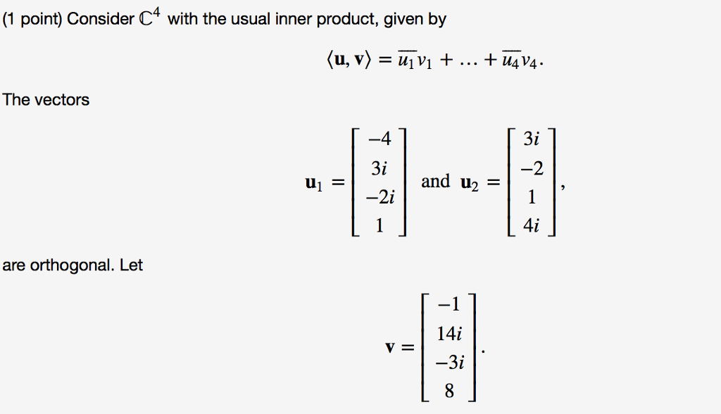 Solved 4 (1 point) Consider C with the usual inner product, | Chegg.com