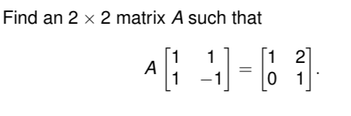 Solved Find an 2 x 2 matrix A such that 1 0 1 | Chegg.com