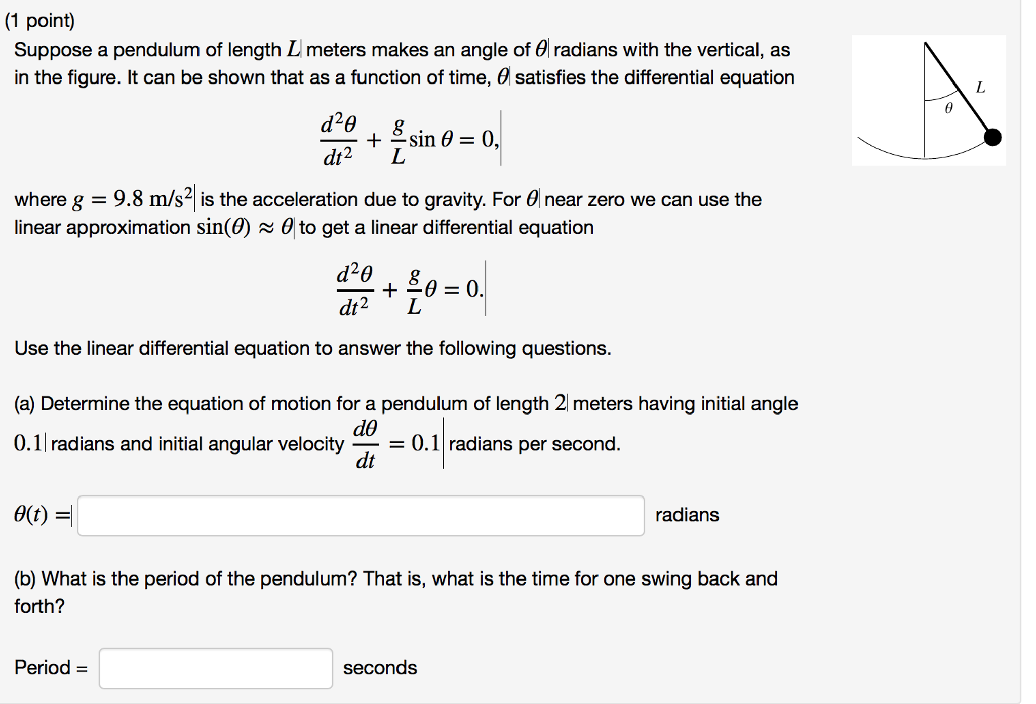 Solved Suppose a pendulum of length L meters makes an angle | Chegg.com Solved Suppose a pendulum of length L meters makes an angle | Chegg.com