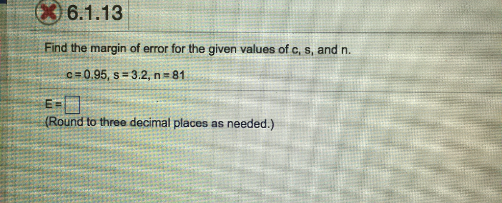 Solved Find The Margin Of Error For The Given Values Of C 