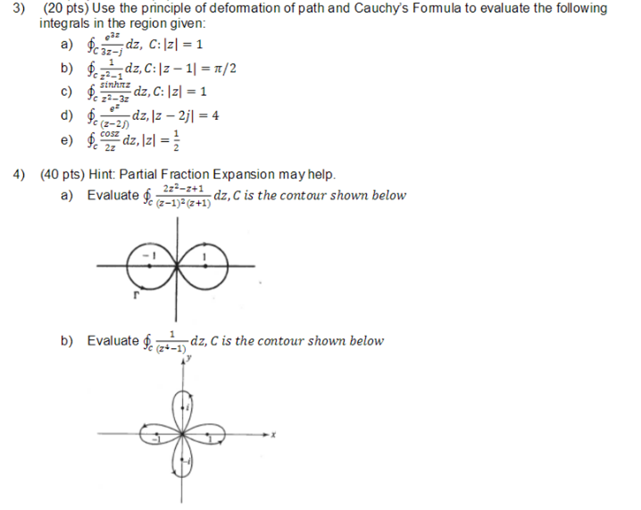 Solved Use the principle of deformation of path and Cauchy's | Chegg.com