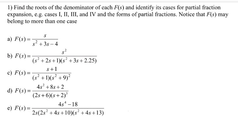 Solved 1) Find the roots of the denominator of each F(s) and | Chegg.com
