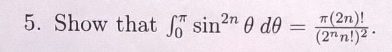 Solved Show that integral^pi_0 sin^2n theta d theta = pi | Chegg.com