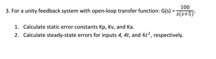 Solved 100 3. For a unity feedback system with open-loop | Chegg.com