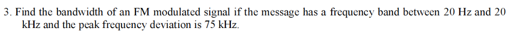 Solved 3. Find the bandwidth of an FM modulated signal if | Chegg.com