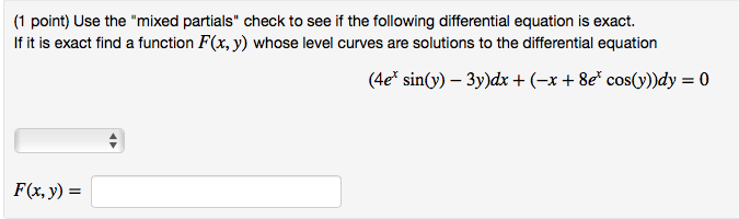 Solved (1 point) Use the "mixed partials" check to see if | Chegg.com