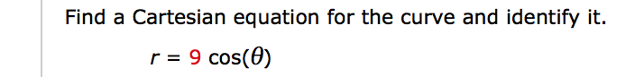 Solved Find a Cartesian equation for the curve and identify | Chegg.com