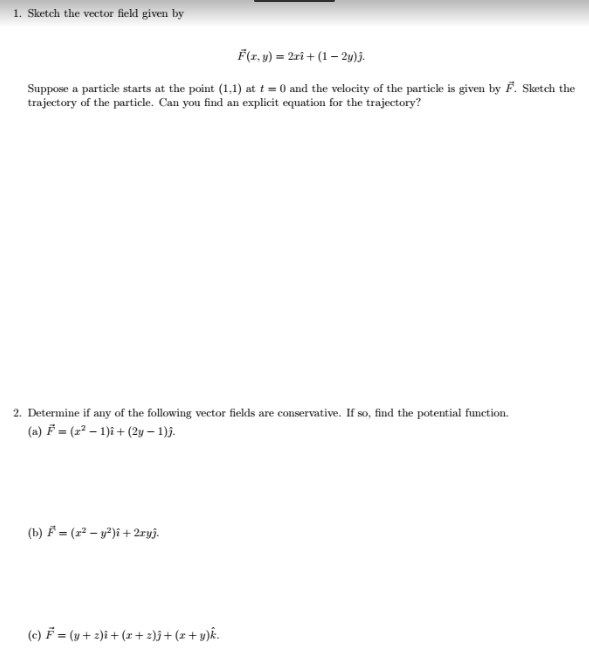 Solved Sketch the vector field given by F(x, y) = 2xi + (1 - | Chegg.com