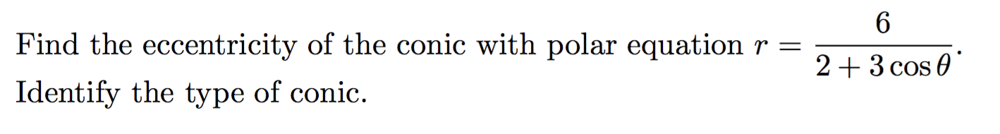 Solved Find the eccentricity of the conic with polar | Chegg.com