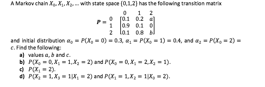 Solved A Markov chain X_0, X_1, X_2,... with state space | Chegg.com