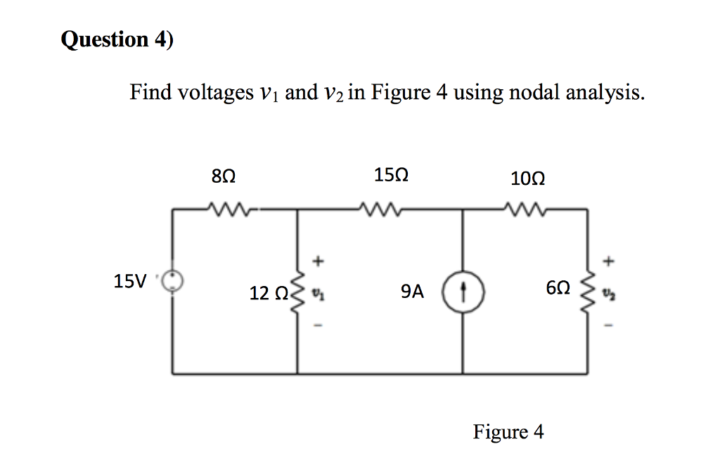 Solved Find voltages v1 and v2 in Figure 4 using nodal | Chegg.com