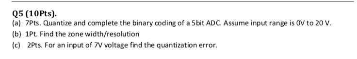 Solved Q5 (10Pts). (a) 7Pts. Quantize and complete the | Chegg.com