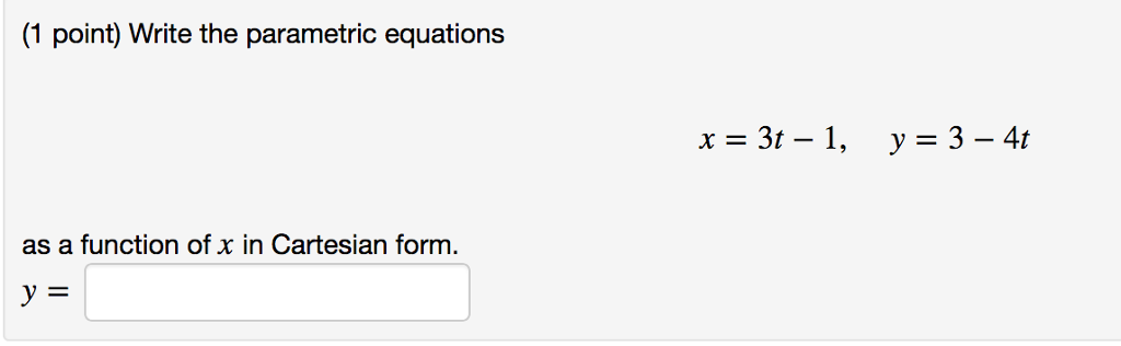 Solved (1 point) Write the parametric equations as a | Chegg.com Solved (1 point) Write the parametric equations as a | Chegg.com