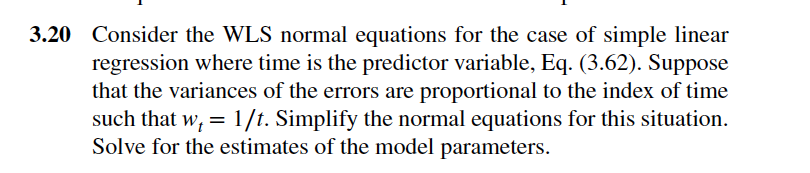 Solved 3.20 Consider the WLS normal equations for the case | Chegg.com