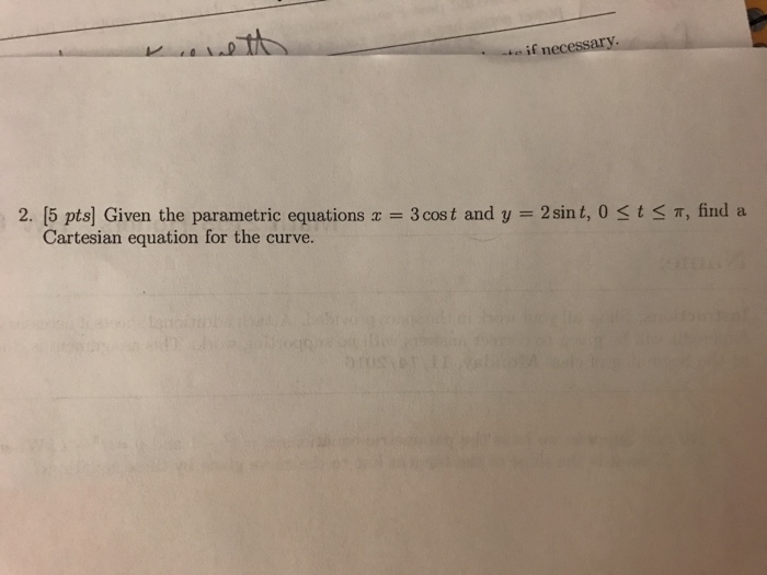 Solved Given the parametric equations x = 3 cos t and y = 2 | Chegg.com