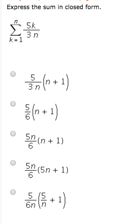 Solved Express the sum in closed form. sigma_k=1^n 5k/3 n | Chegg.com