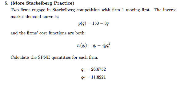Solved (More Stackelberg Practice) Two firms engage in | Chegg.com