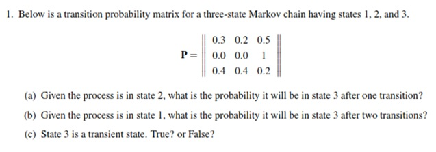 Solved 1. Below is a transition probability matrix for a | Chegg.com