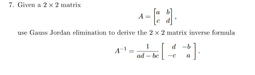 Solved 7. Given a 2 × 2 matrix use Gauss Jordan elimination | Chegg.com
