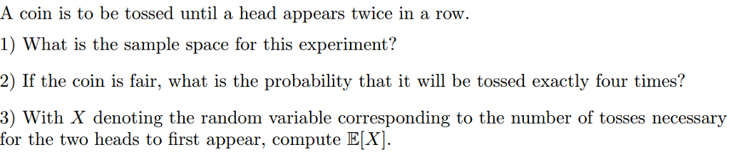 Solved A coin is to be tossed until a head appears twice in | Chegg.com