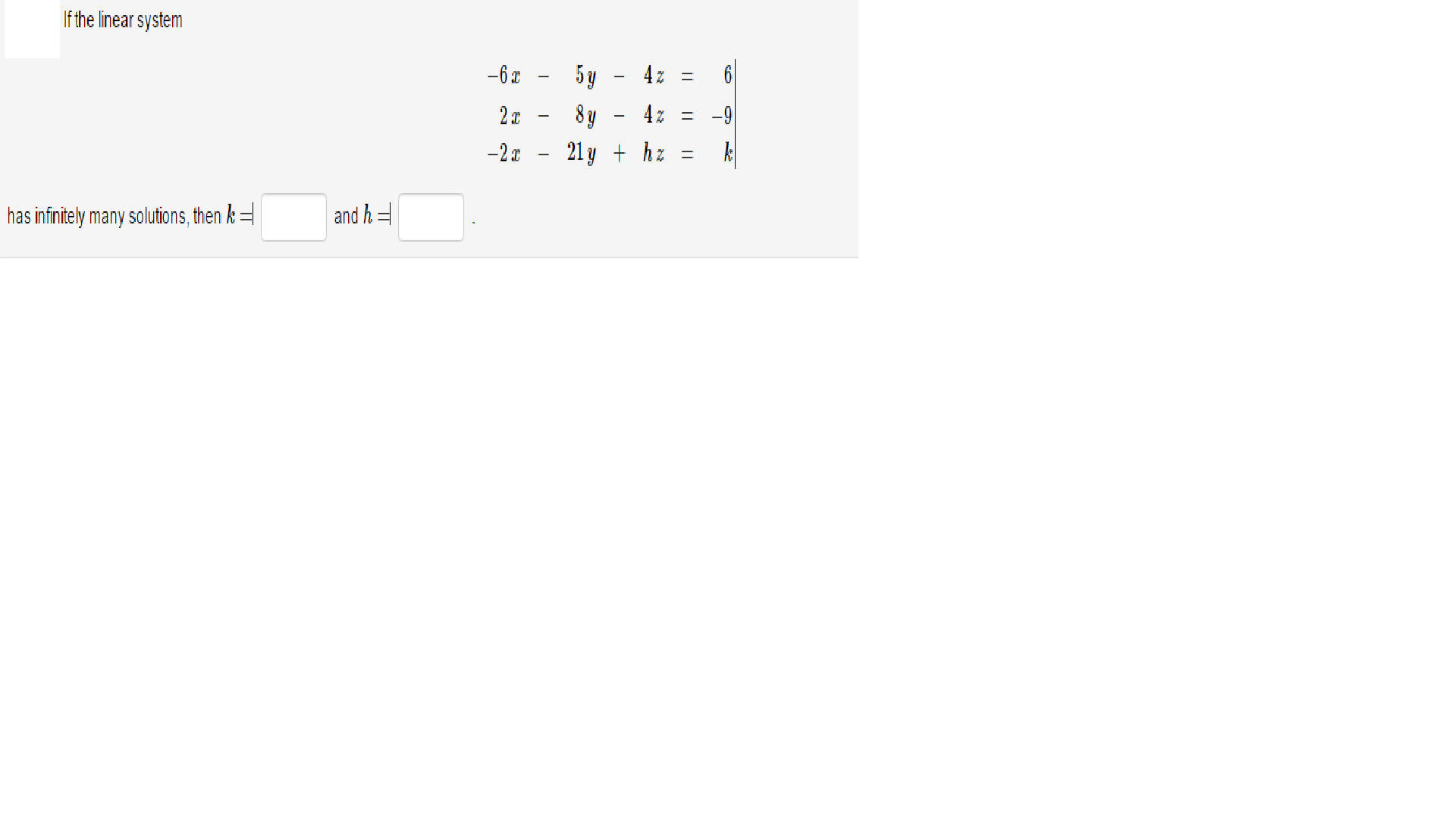 Solved If the linear system -6x - 5y - 4z = 6 2x - 8y - 4z | Chegg.com