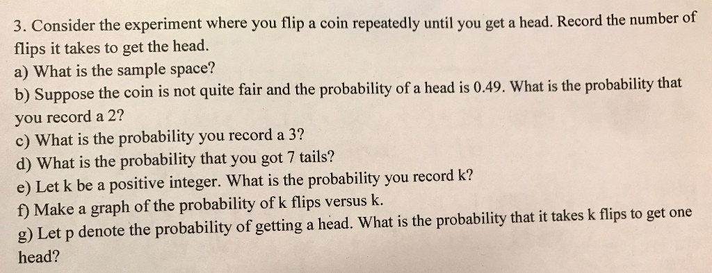 Solved Consider the experiment where you flip a coin | Chegg.com